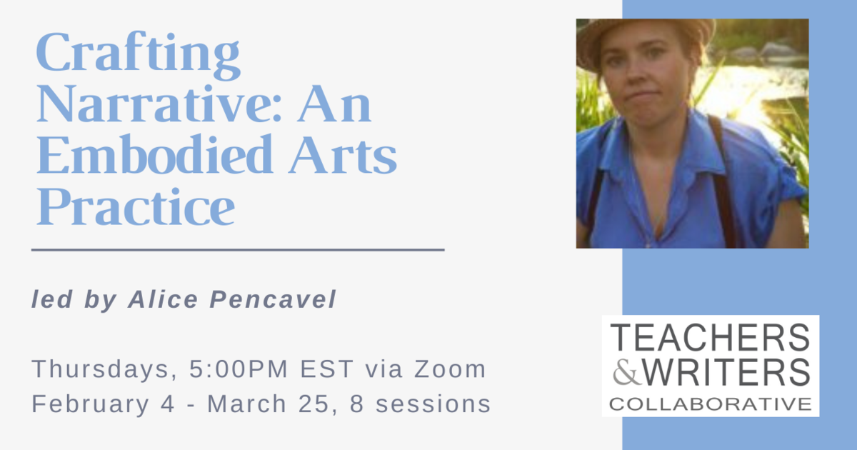 Teachers & Writers Collaborative - Crafting Narrative: An Embodied Arts ...