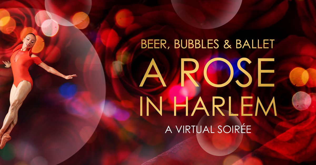 Dance Theatre Of Harlem Inc Beer Bubbles And Ballet A Rose In Harlem