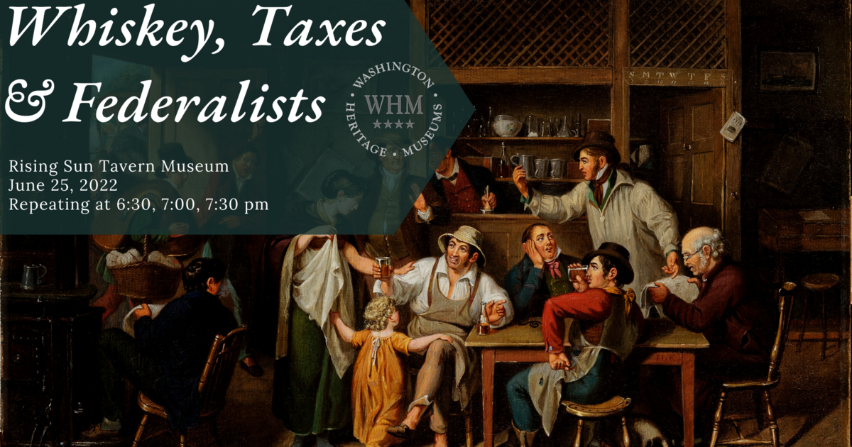 Washington Heritage Museums - 6:30 PM- A Toast to History: Whiskey ...