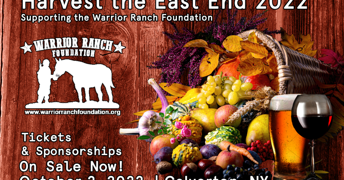 WARRIOR RANCH FOUNDATION INC - Harvest the East End 2022