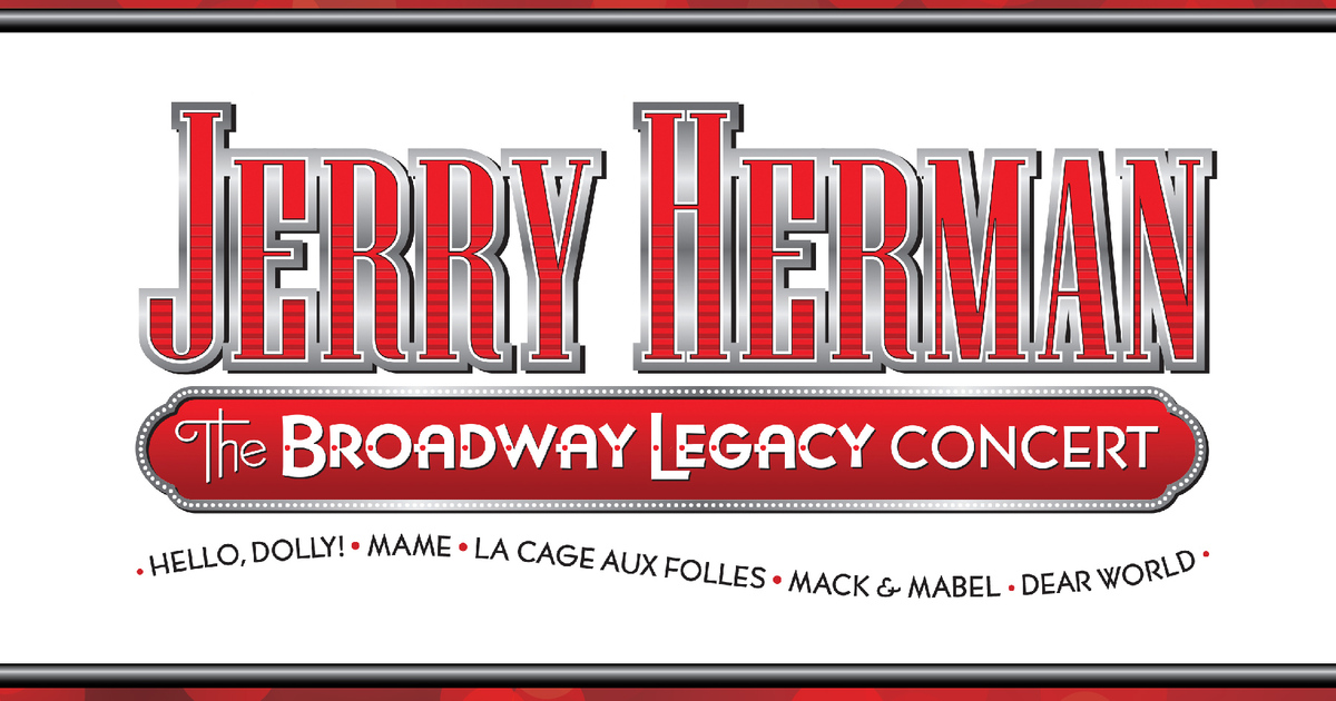 MICHIGAN PHILHARMONIC - Jerry Herman: The Broadway Legacy Concert ...