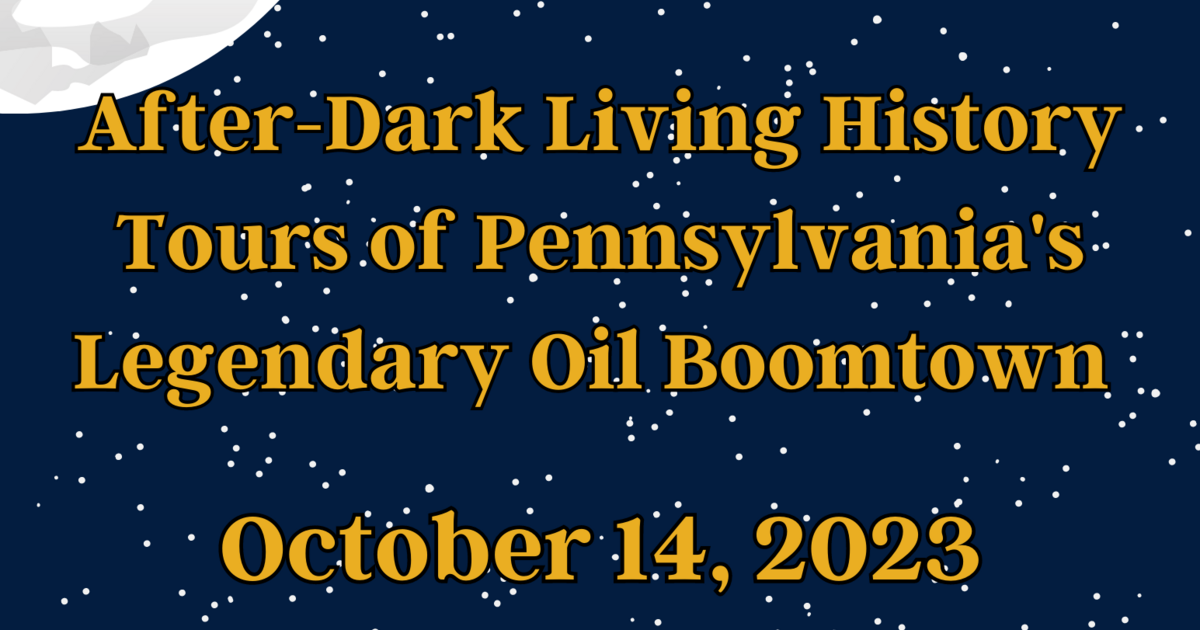 Friends of Drake Well Inc - Historic Pithole City Lantern Tours