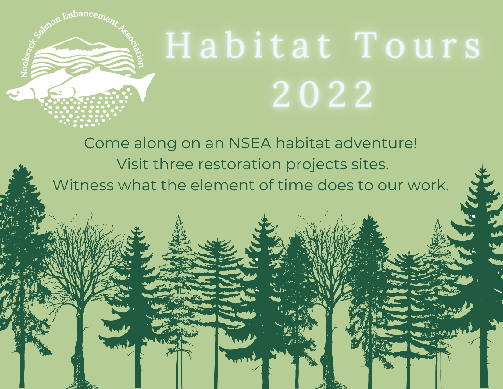 NOOKSACK SALMON ENHANCEMENT ASSOCIATION - Habitat Tours 2022 NOOKSACK SALMON ENHANCEMENT ASSOCIATION - Habitat Tours 2022