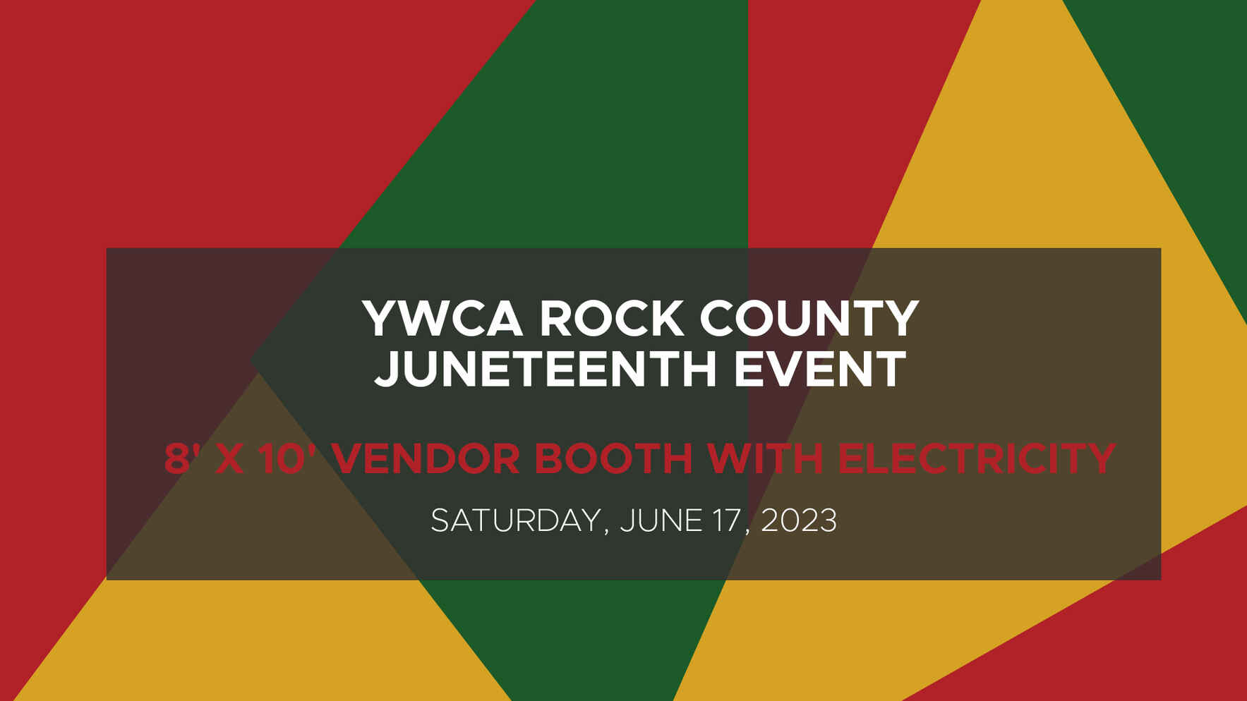 YWCA Rock County - 2023 Juneteenth Vendor: 8' x 10' with electricity