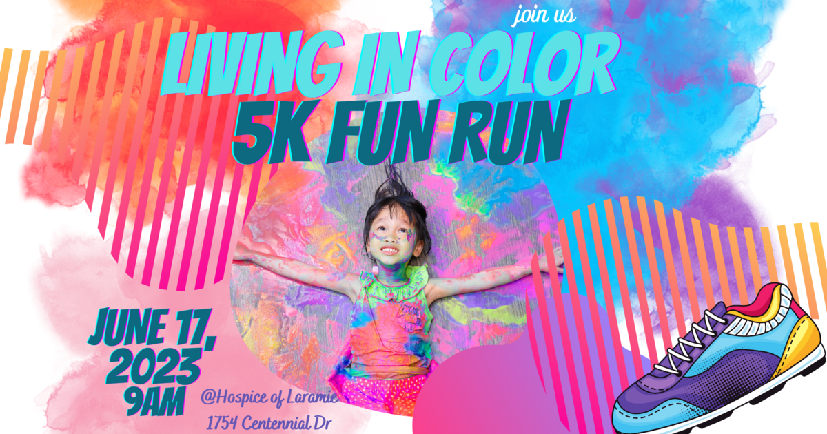 Hospice of Laramie - 2023 LIVING IN COLOR 5K FUN RUN