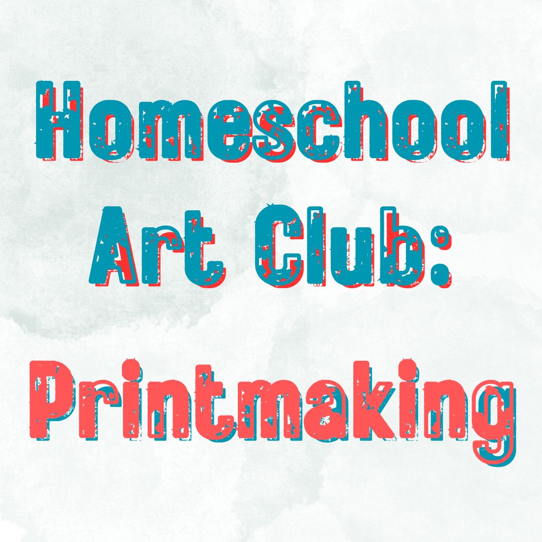 Galesburg Community Arts Center - Homeschool Art Club: Printmaking