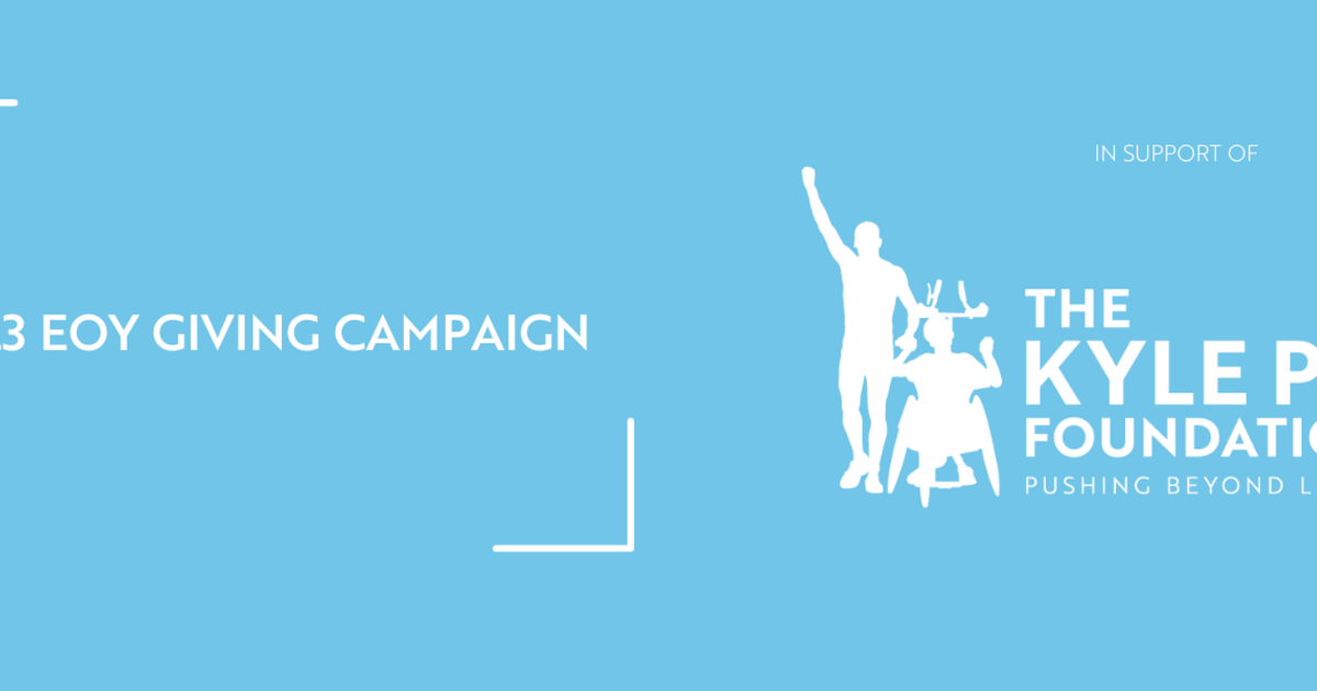 The Kyle Pease Foundation - 2023 End of Year Giving Campaign