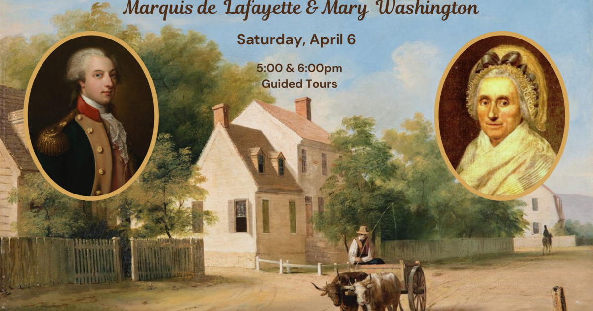 Washington Heritage Museums - Marquis de Lafayette & Mary Washington Tour