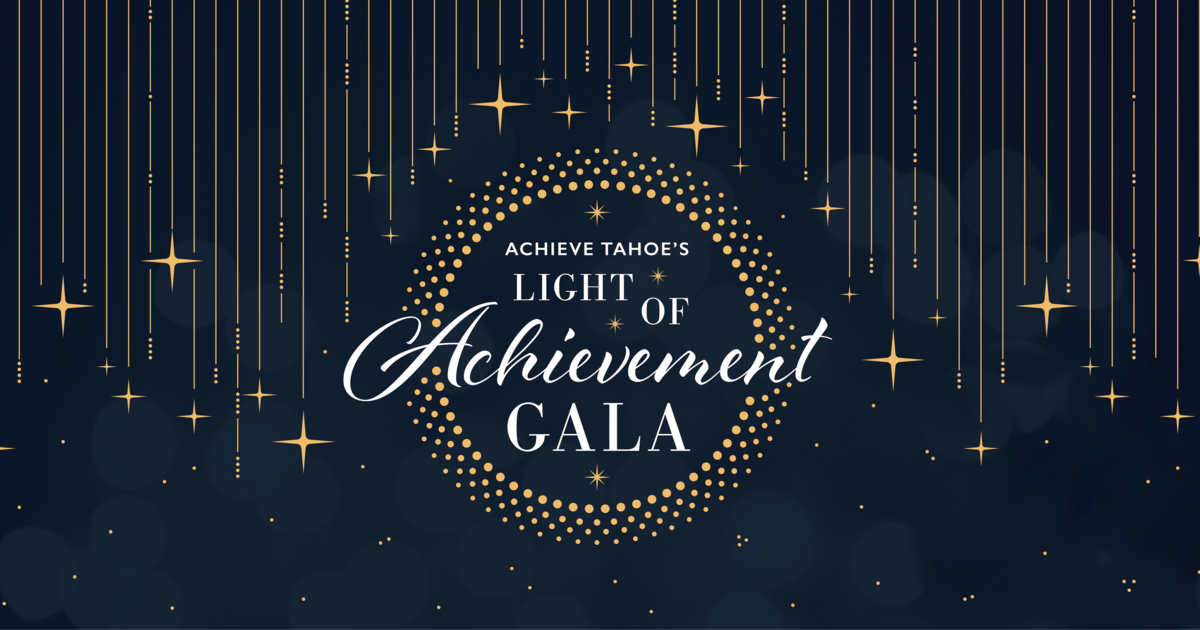 Achieve Tahoe - 2024 "Light of Achievement" Gala