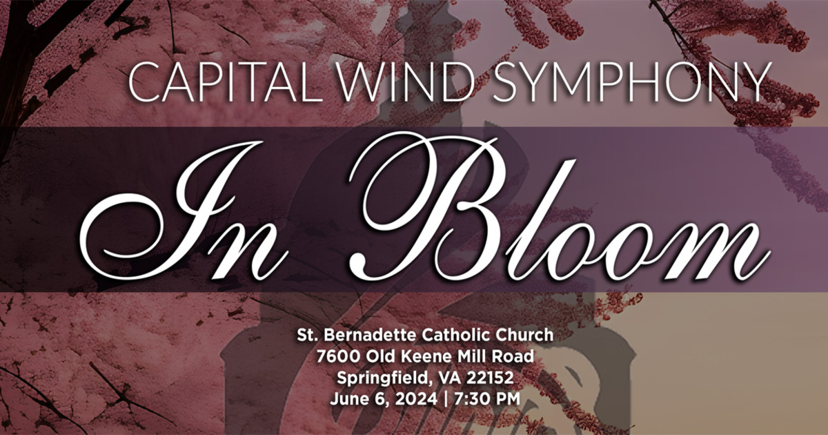 Capital Wind Symphony Inc - In Bloom (FREE Admission)