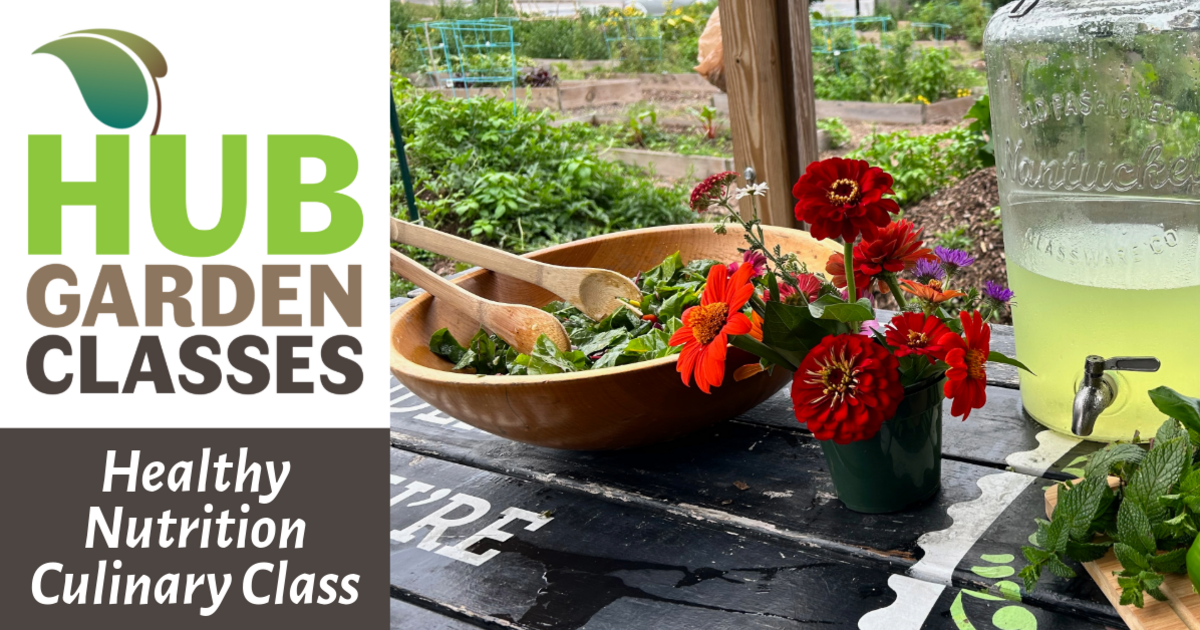 Civic Garden Center of Greater Cincinnati - HUB Garden Class: Healthy ...