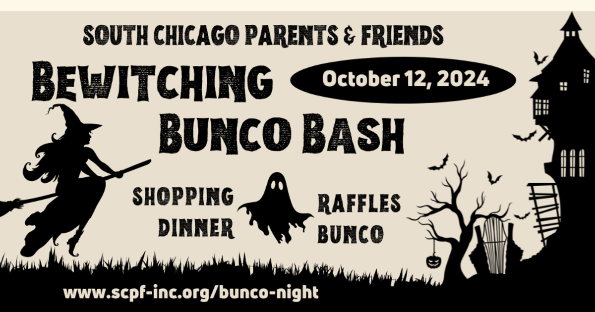 South Chicago Parents and Friends Inc - Bewitching Bunco Bash