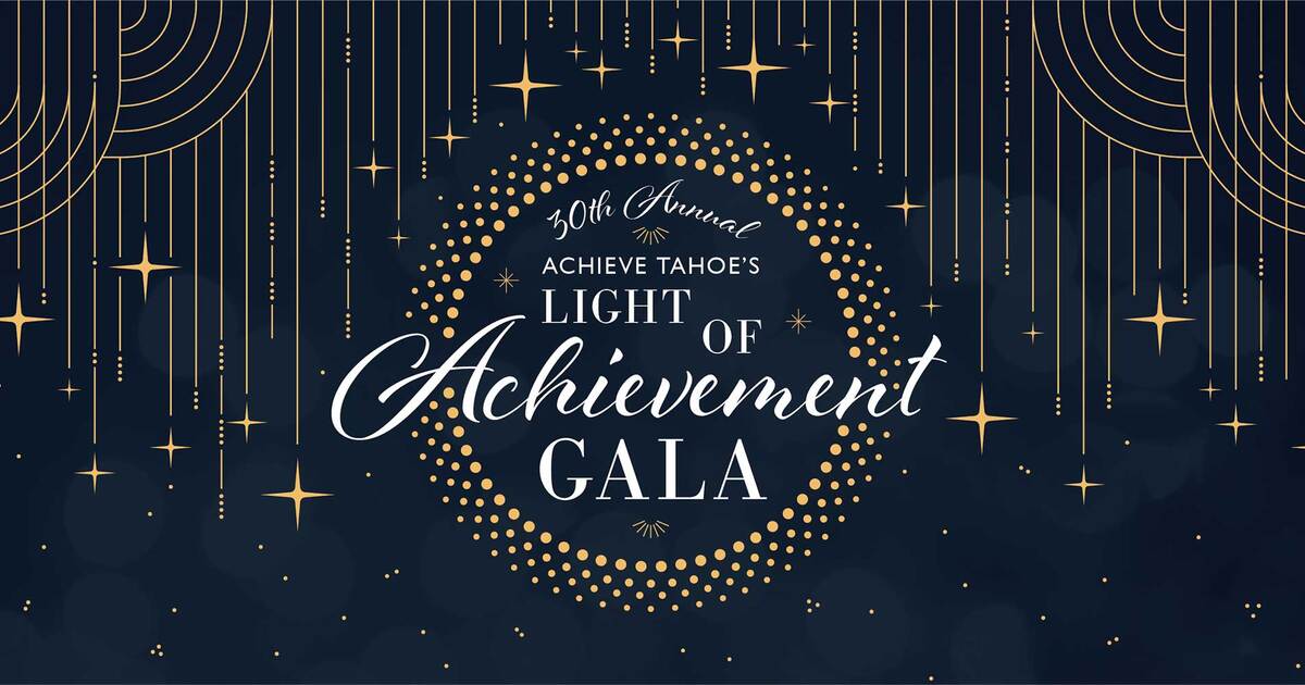 Achieve Tahoe - 2025 "Light of Achievement" Gala
