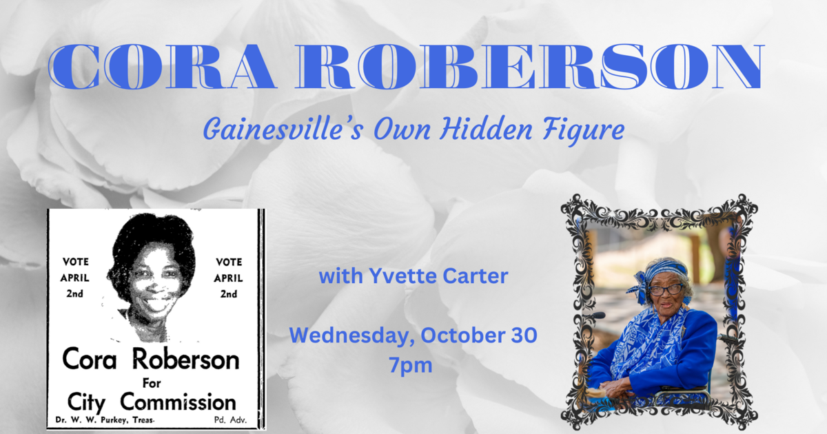 Matheson History Museum Inc - Cora Roberson: Gainesville's Own Hidden ...