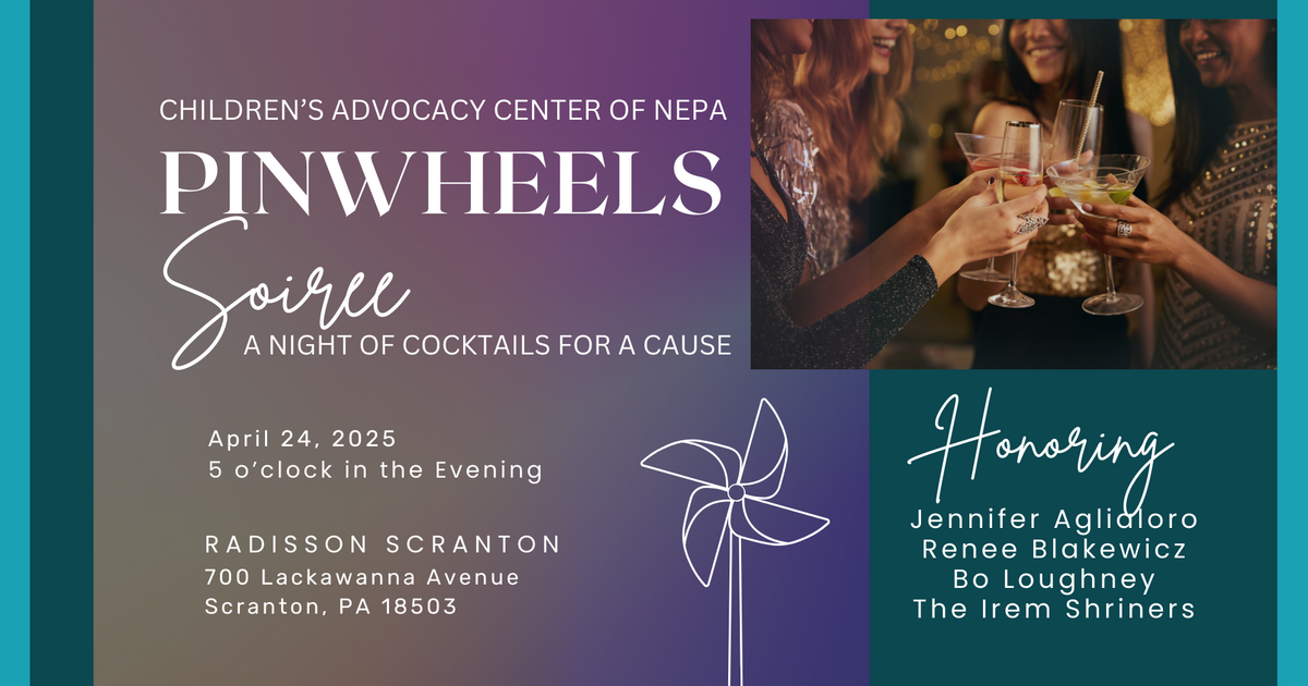 Childrens Advocacy Center of Northeastern Pennsylvania - Pinwheels Soiree