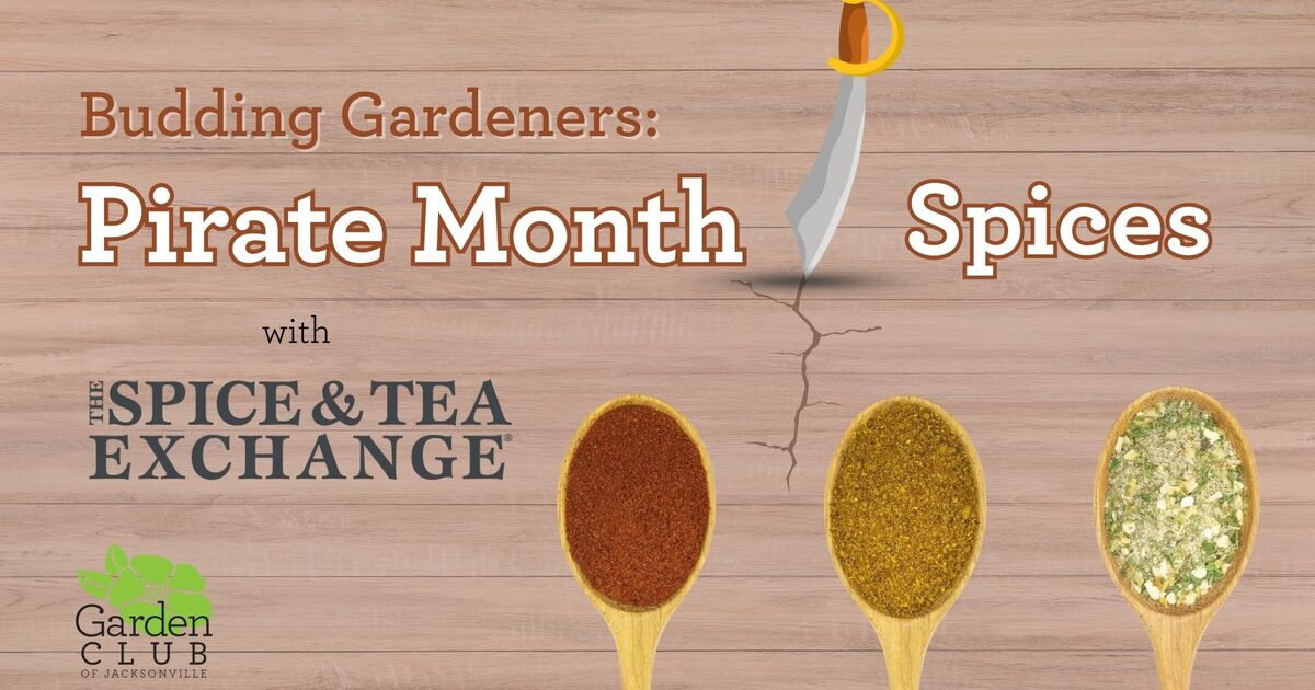Garden Club of Jacksonville - Budding Gardeners: Pirate Month - Spices