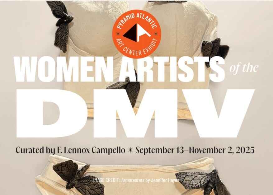 PYRAMID ATLANTIC INC - Women Artists of the DMV Opening Reception
