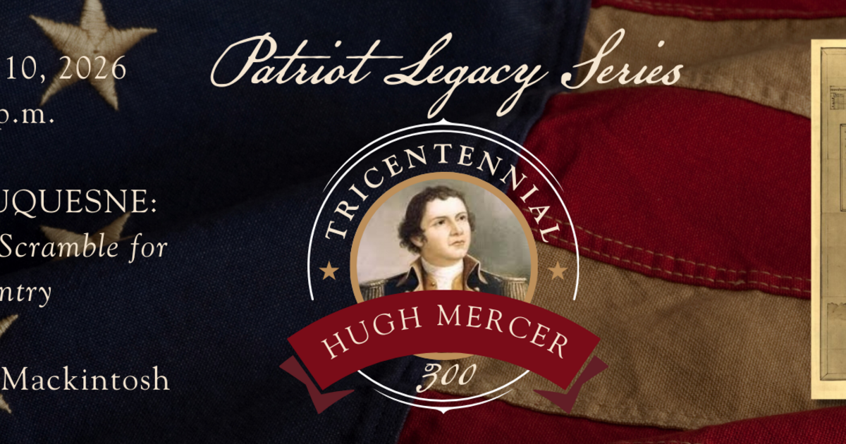 Washington Heritage Museums - DREAMING OF DUQUESNE: Hugh Mercer and the ...