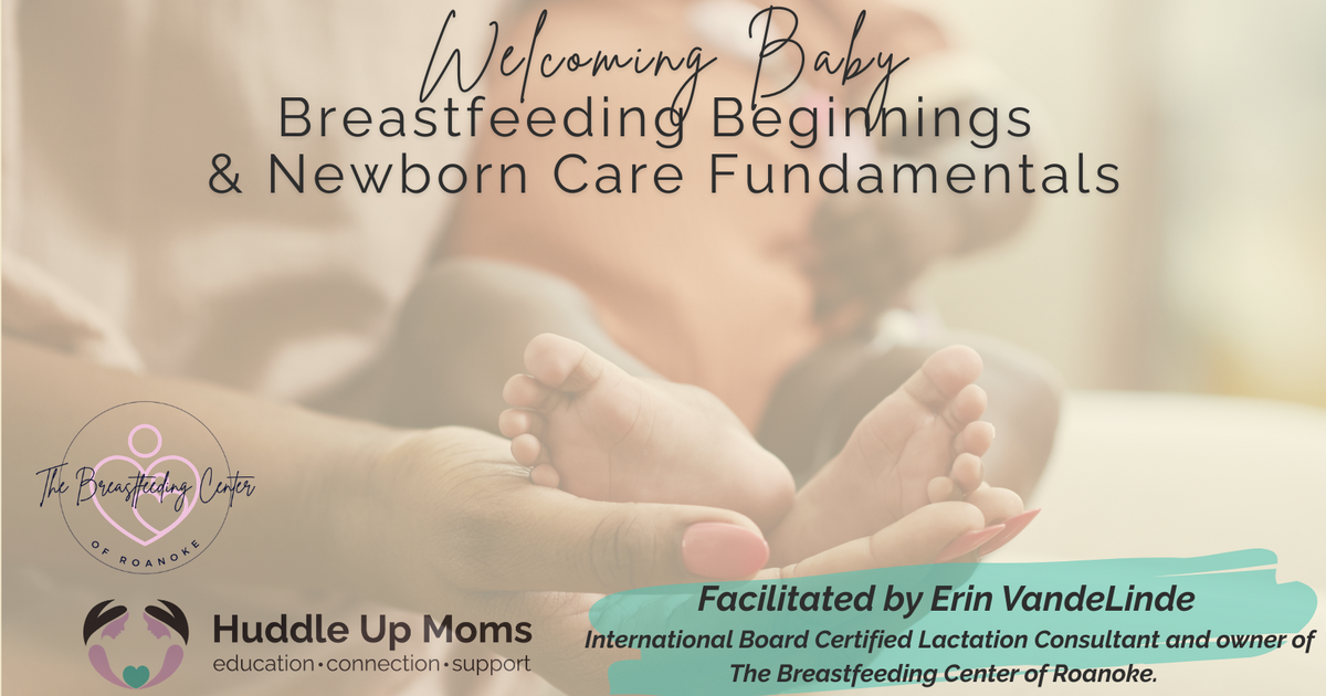 Huddle Up Moms - Breastfeeding Beginnings & Newborn Care Fundamentals