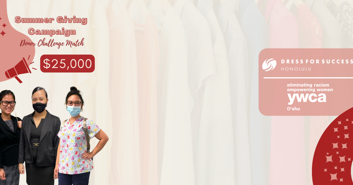 YWCA Oahu - Dress for Success Honolulu Summer 2022 Fundraising Campaign