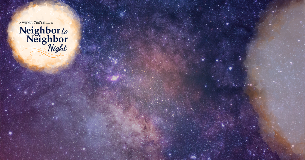 A Wider Circle - Sponsor Neighbor to Neighbor Night!