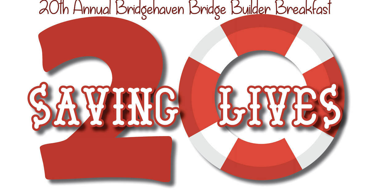 Bridgehaven Inc - Bridgehaven Bridge Builder Breakfast: "Saving Lives"