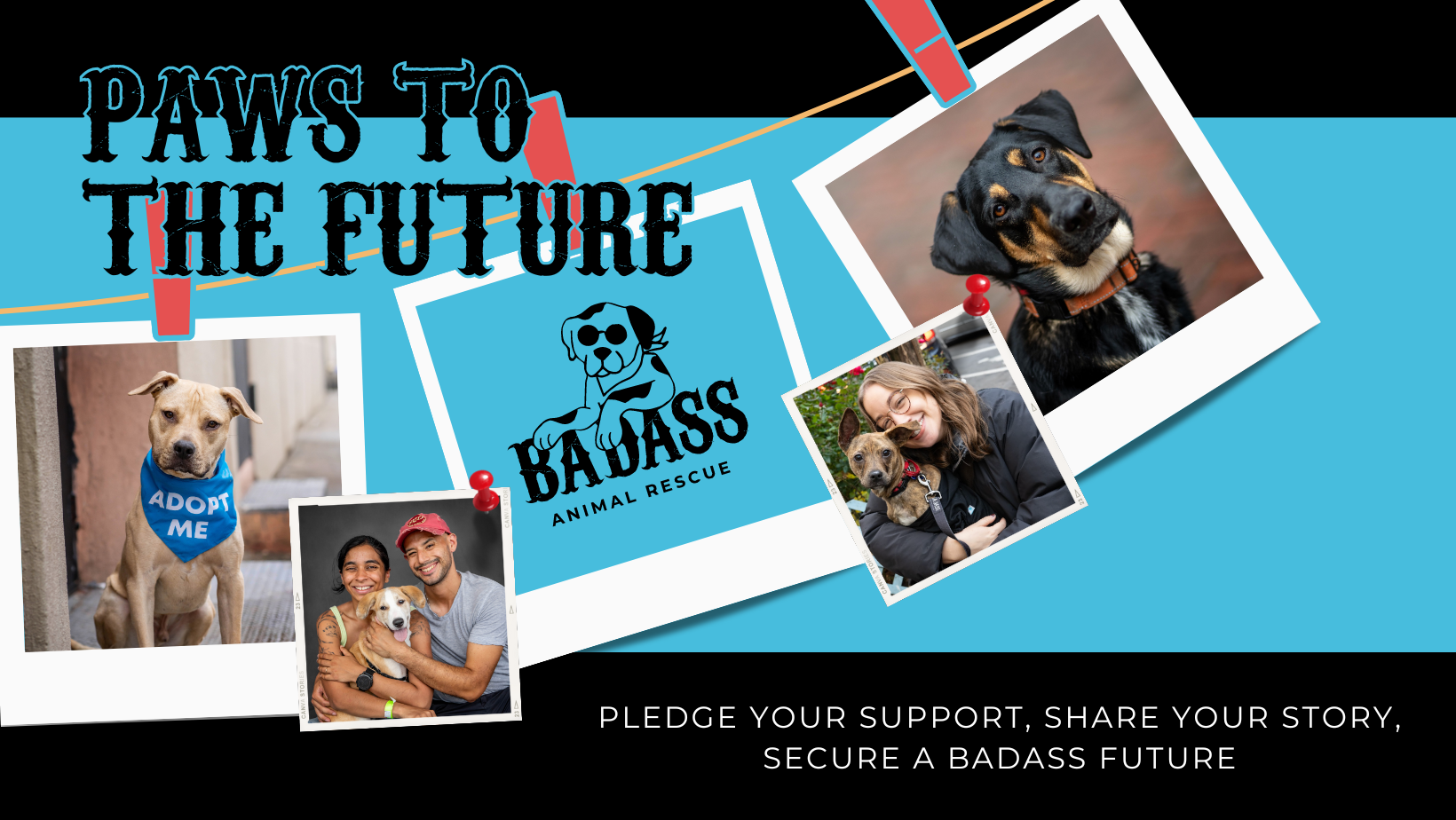 BADASS ANIMAL RESCUE INC - Paws to the Future: A Badass Bday Pledge