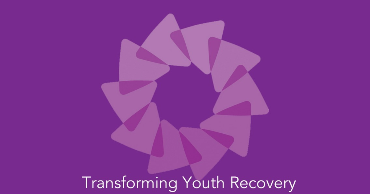 Transforming Youth Recovery - Transforming Youth Recovery