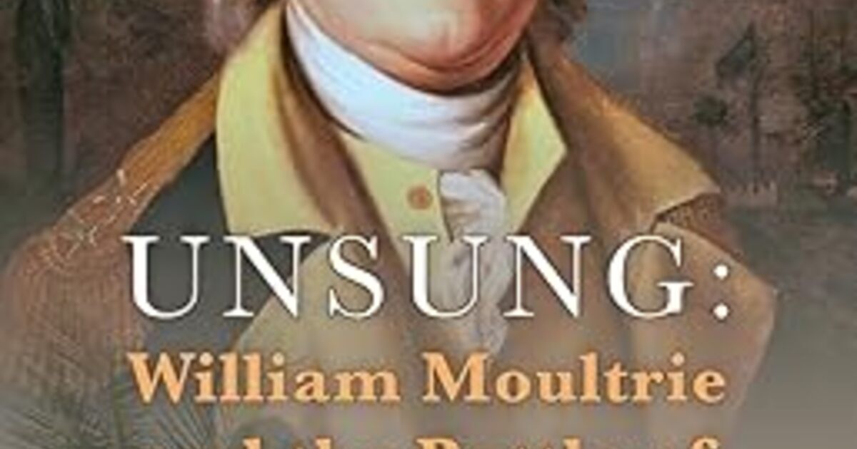 Friends Charleston National Parks - Unsung: William Moultrie and the ...
