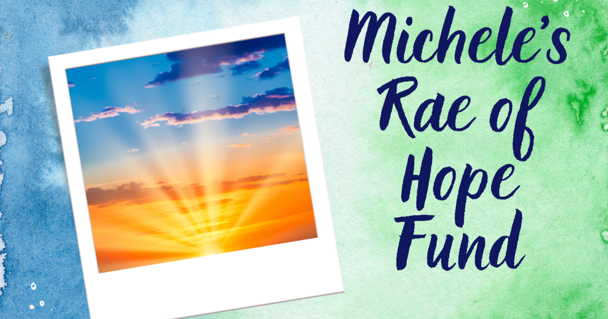 YORK COUNTY COMMUNITY FOUNDATION - Michele’s Rae of Hope Fund