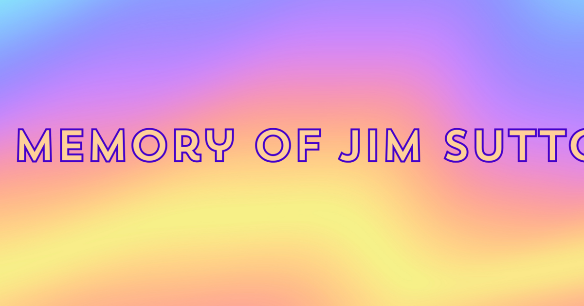 CASA Q INC - In Memory of Jim Sutton